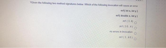 Solved Given the following two method signatures below. | Chegg.com