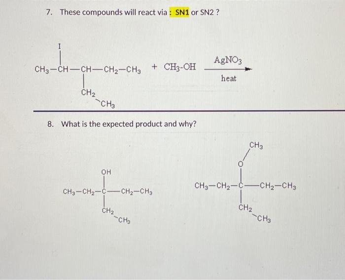Solved 7. These compounds will react via : SN1 or SN2 ? 8. | Chegg.com