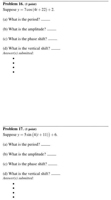 Solved Problem 16. (1 point) Suppose y=7cos(4r+22)+2. (a) | Chegg.com