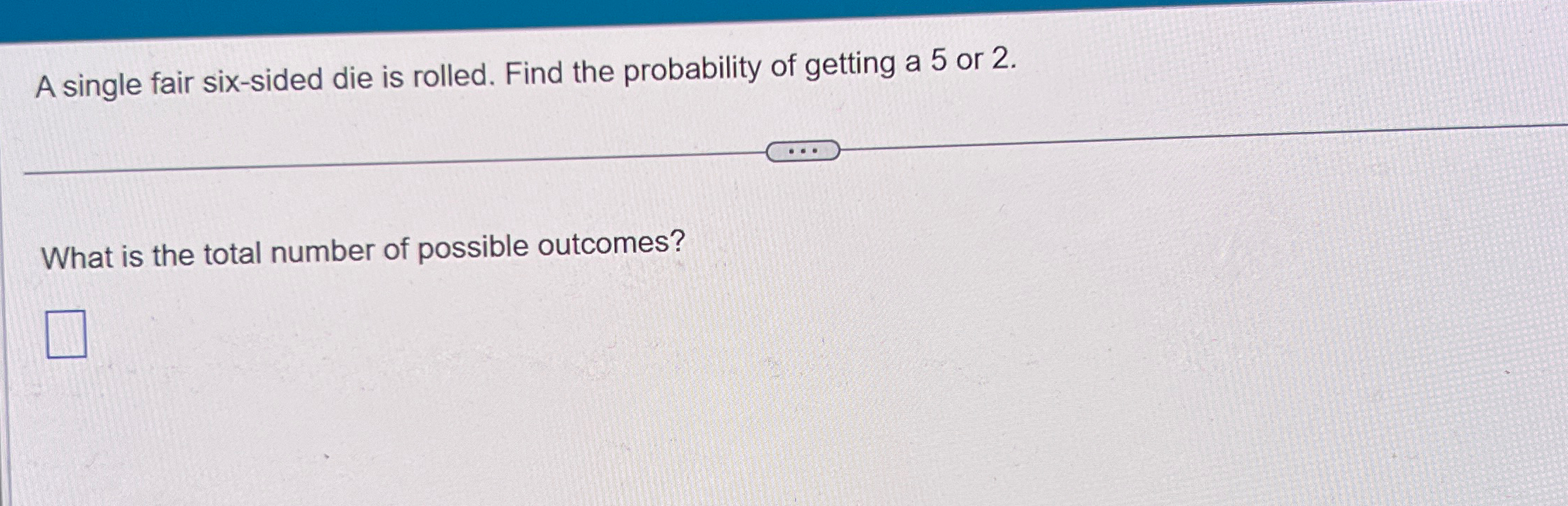 Solved A single fair six-sided die is rolled. Find the | Chegg.com