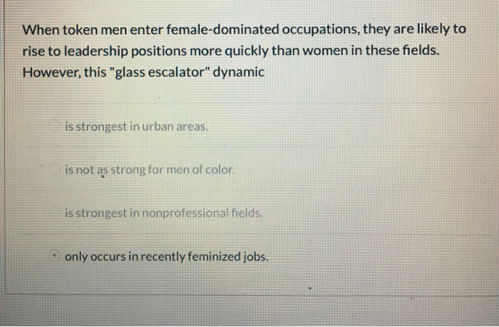 Solved When token men enter female-dominated occupations, | Chegg.com