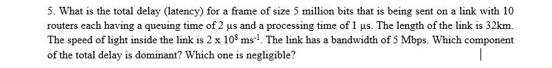Solved 5. What is the total delay (latency) for a frame of | Chegg.com