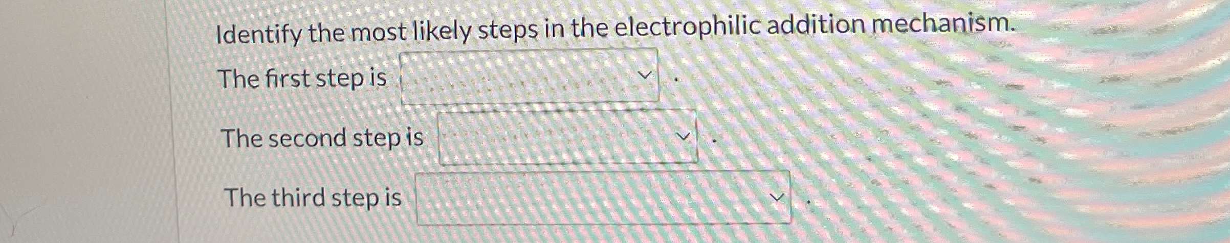 Solved Identify the most likely steps in the electrophilic | Chegg.com