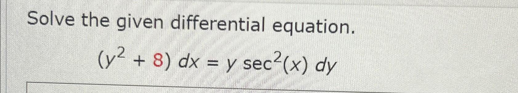 Solved Solve the given differential | Chegg.com