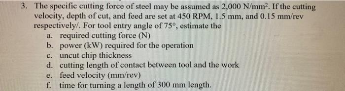 Solved 3 The Specific Cutting Force Of Steel May Be Assumed