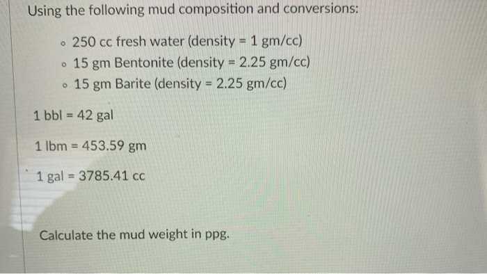 Solved Using the following mud composition and conversions: | Chegg.com