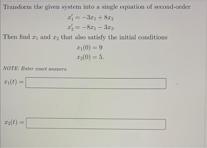 Solved Transform the given system into a single equation of | Chegg.com