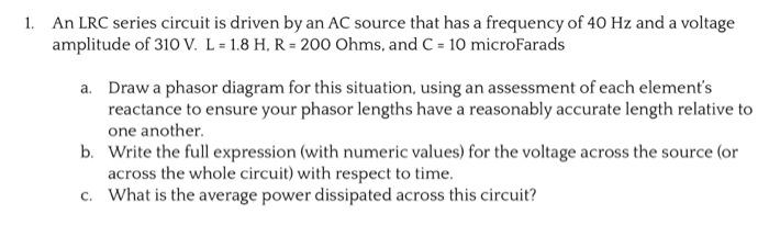 Solved An LRC series circuit is driven by an AC source that | Chegg.com
