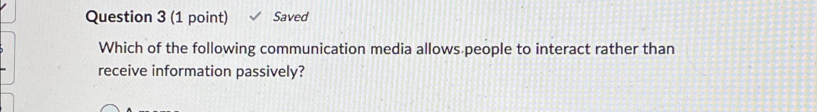 Solved Question 3 (1 ﻿point) ﻿SavedWhich of the following | Chegg.com