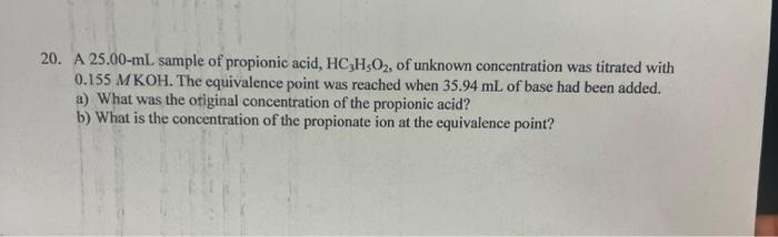Solved 20. A 25.00-mL sample of propionic acid, HC3H5O2, of | Chegg.com
