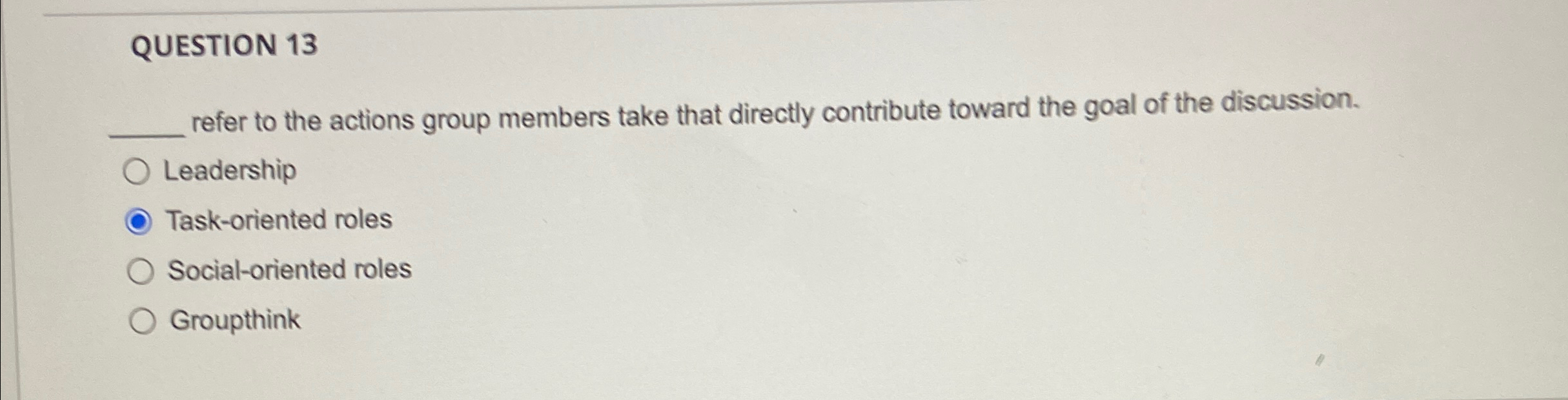 Solved QUESTION 13 ﻿refer to the actions group members take | Chegg.com
