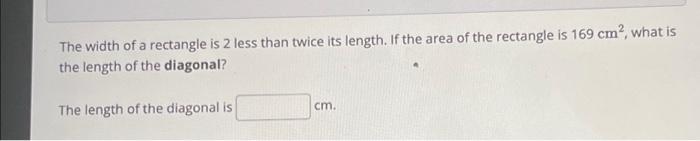 Solved The width of a rectangle is 2 less than twice its | Chegg.com