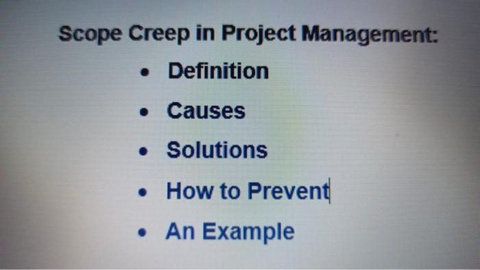 Solved Scope Creep in Project Management: - Definition - | Chegg.com