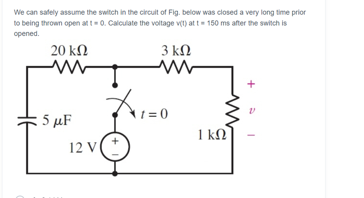 Solved We can safely assume the switch in the circuit of | Chegg.com