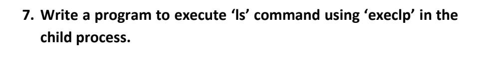 Solved 7. Write a program to execute ‘Is' command using | Chegg.com