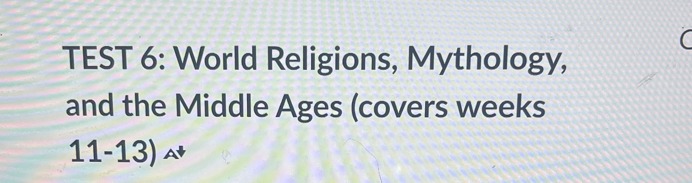 Solved TEST 6: World Religions, Mythology, and the Middle | Chegg.com