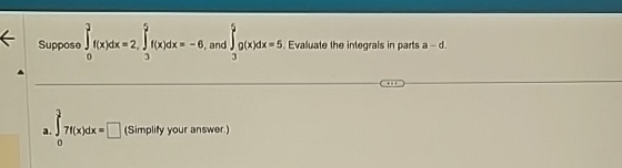 Solved Supposo ∫03f(x)dx=2,∫35f(x)dx=-6, ﻿and ∫35g(x)dx=5. | Chegg.com