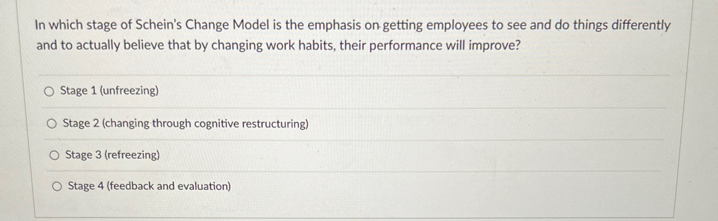 Solved In which stage of Schein's Change Model is the | Chegg.com