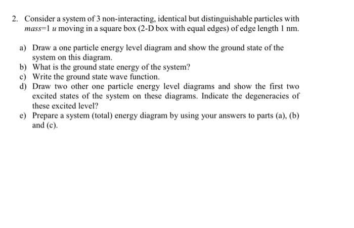Solved 2. Consider a system of 3 non-interacting, identical | Chegg.com