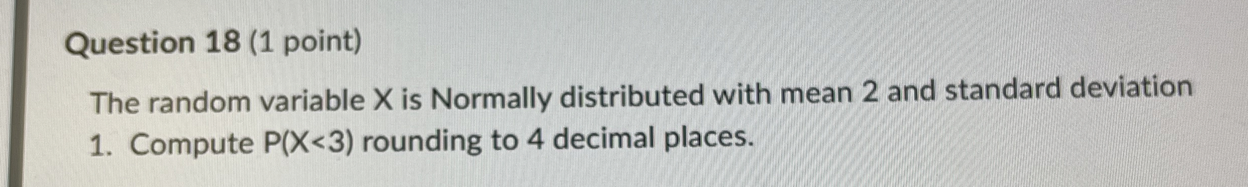 Solved Question 18 (1 ﻿point)The random variable X is | Chegg.com