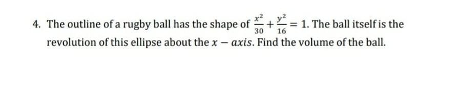 Solved 4. The outline of a rugby ball has the shape of +*2= | Chegg.com