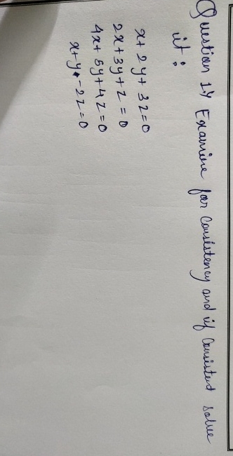 Solved Examire far Consistency and if Consistent solve | Chegg.com