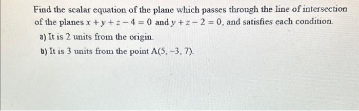 Solved Find the scalar equation of the plane which passes | Chegg.com