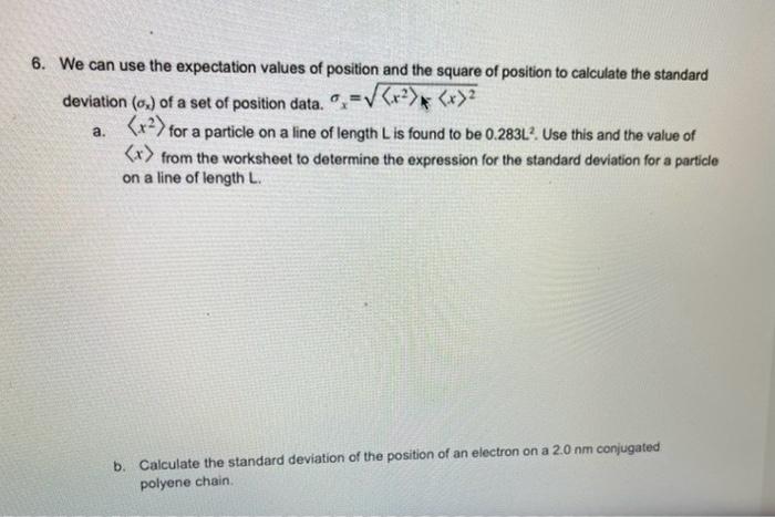 Solved 6 We Can Use The Expectation Values Of Position And