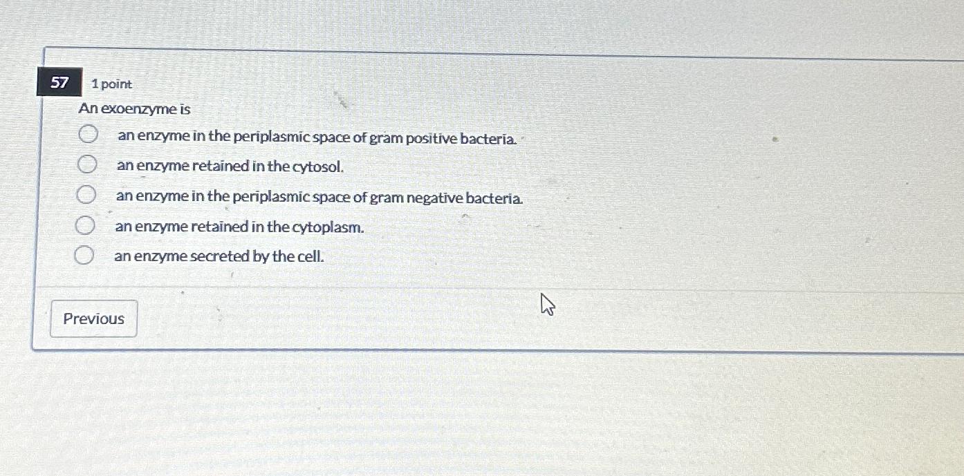 Solved 571 ﻿pointAn exoenzyme isan enzyme in the periplasmic | Chegg.com