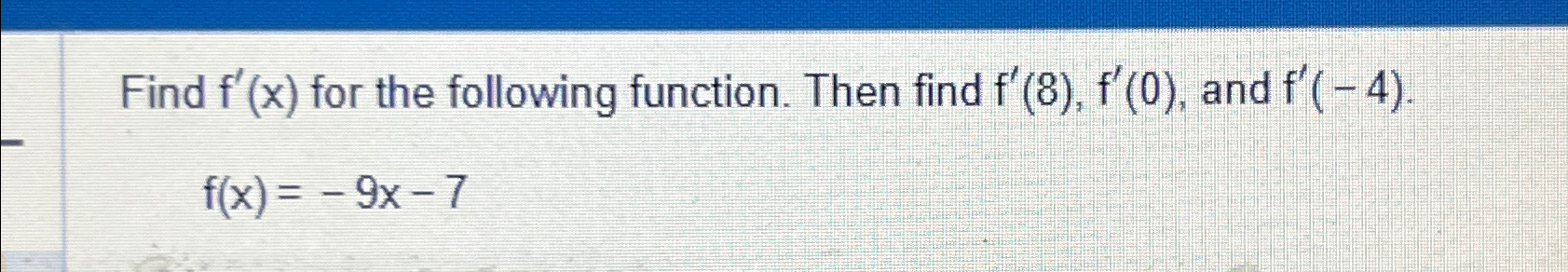 Solved Find f'(x) ﻿for the following function. Then find | Chegg.com