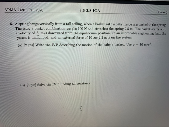 APMA 2130, Fall 2020 3.6-3.8 ICA Page 3 6. A spring | Chegg.com