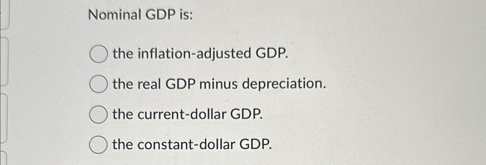 Solved Nominal GDP is:the inflation-adjusted GDP.the real | Chegg.com