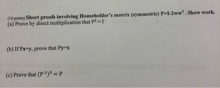 Solved (10 points) Short proofs involving Householder's | Chegg.com