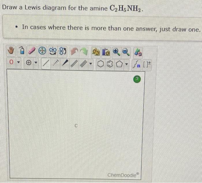 Solved Draw a Lewis diagram for the amine C2H5NH2. - In | Chegg.com