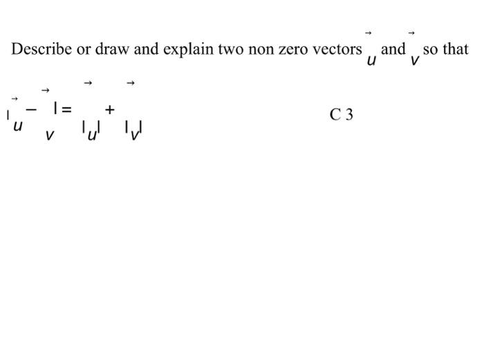 Solved Describe or draw and explain two non zero vectors u | Chegg.com