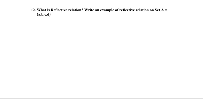 Solved 12. What is Reflective relation? Write an example of | Chegg.com