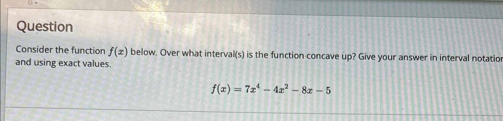 Solved QuestionConsider the function f(x) ﻿below. Over what | Chegg.com