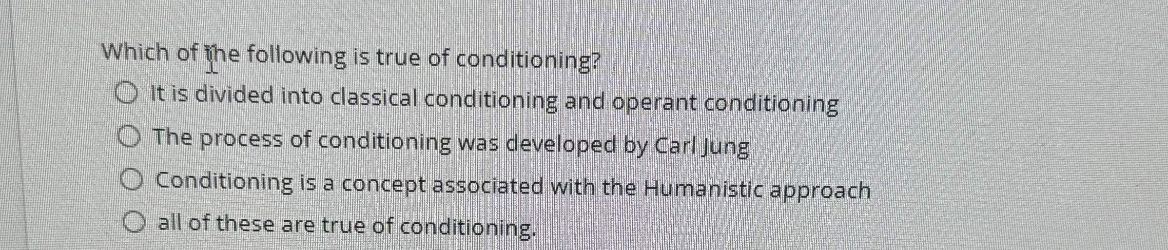 Solved Which of the following is true of conditioning?It is | Chegg.com