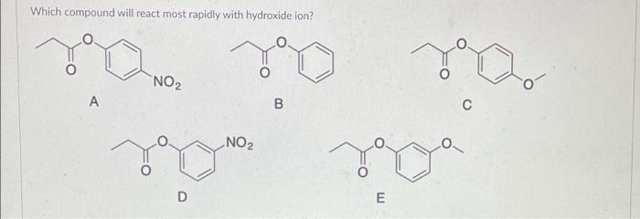 Solved Which compound will react most rapidly with hydroxide | Chegg.com