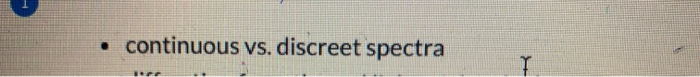 Solved continuous vs. discreet spectra T Two waves are | Chegg.com