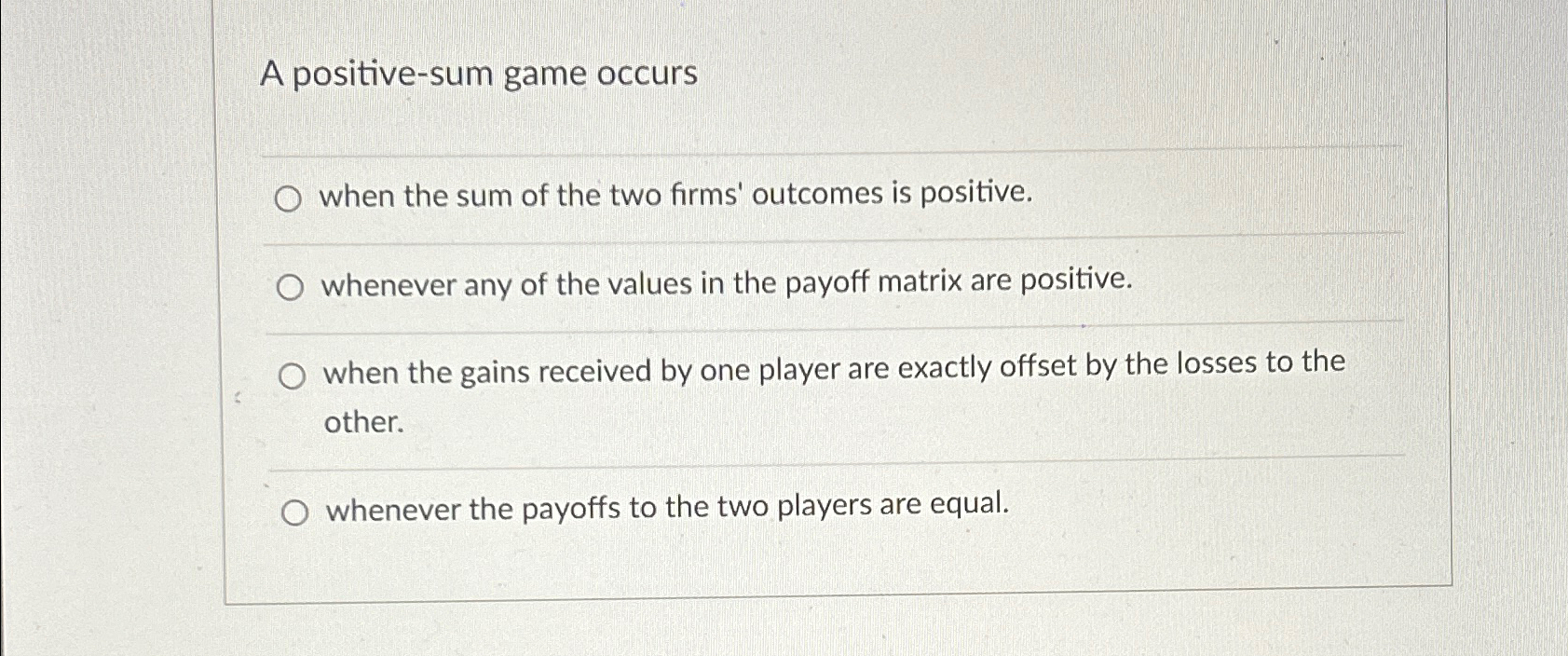 Solved A positive-sum game occurswhen the sum of the two | Chegg.com