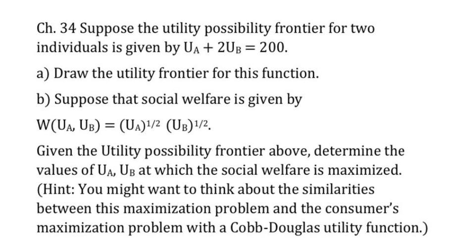 Solved = Ch. 34 Suppose the utility possibility frontier for | Chegg.com