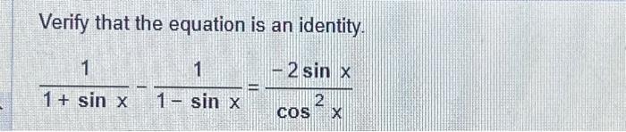 Solved Verify that the equation is an identity. 2 sin x 2 1 | Chegg.com