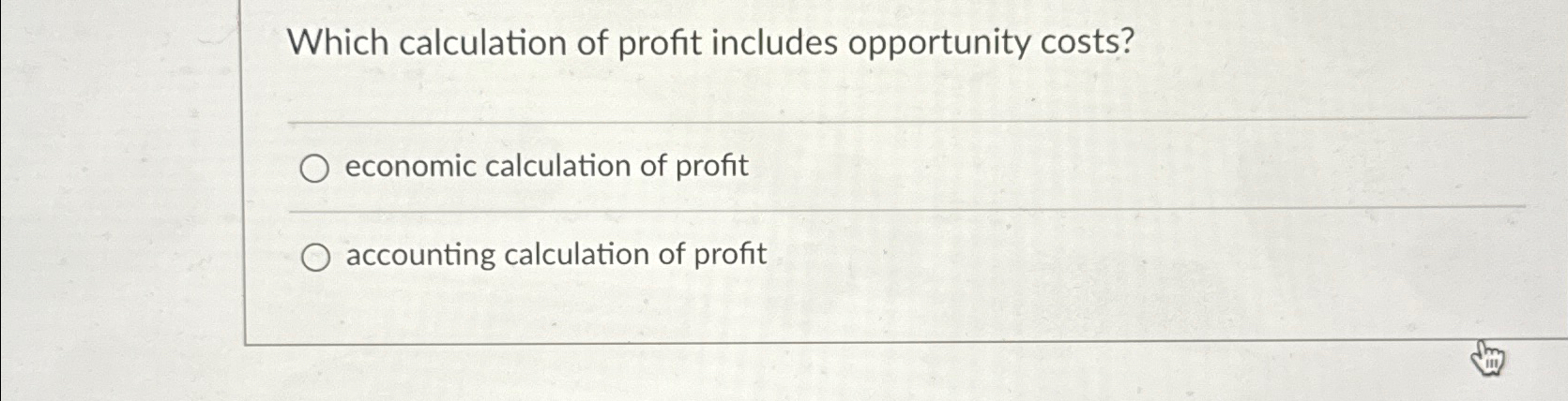 Solved Which calculation of profit includes opportunity | Chegg.com