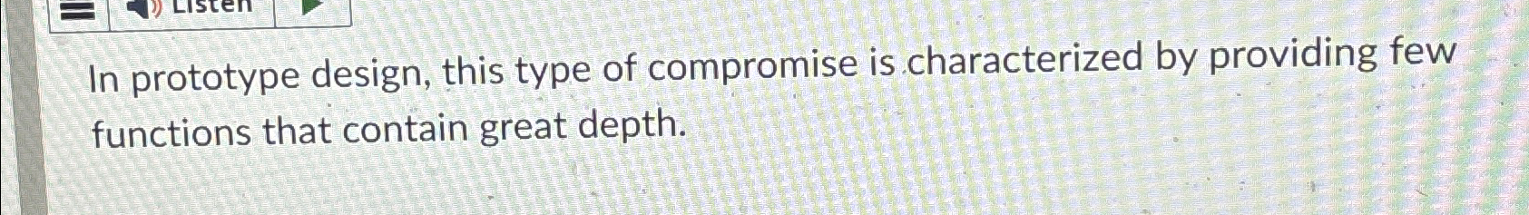 Solved In prototype design, this type of compromise is | Chegg.com