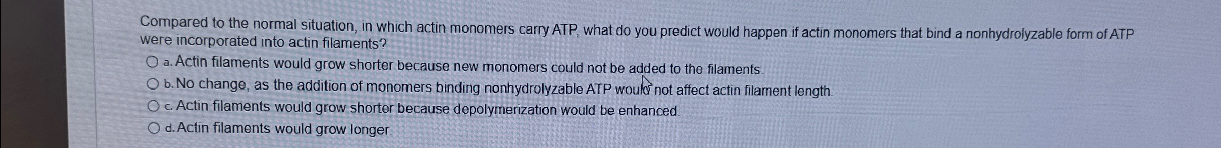 Solved Compared to the normal situation, in which actin | Chegg.com