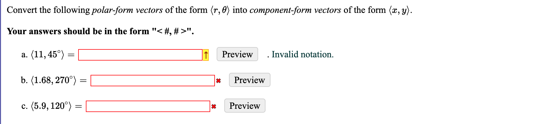 Solved Convert the following polar-form vectors of the form | Chegg.com Solved Convert the following polar-form vectors of the form | Chegg.com