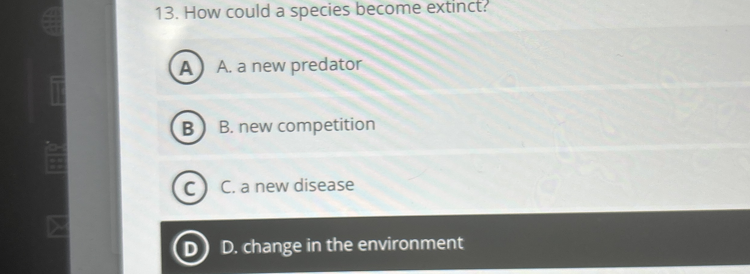 Solved How could a species become extinct?A. ﻿a new | Chegg.com