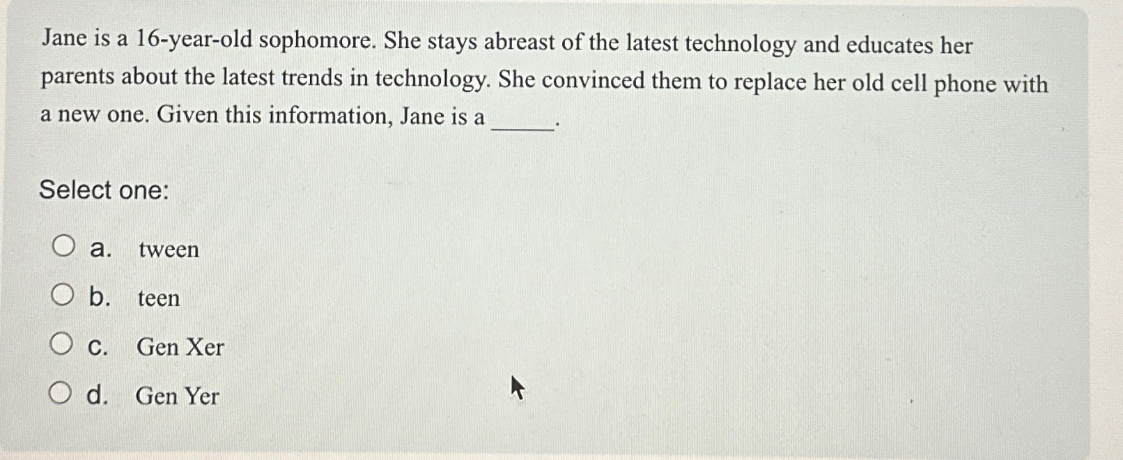 Solved Jane is a 16-year-old sophomore. She stays abreast of | Chegg.com