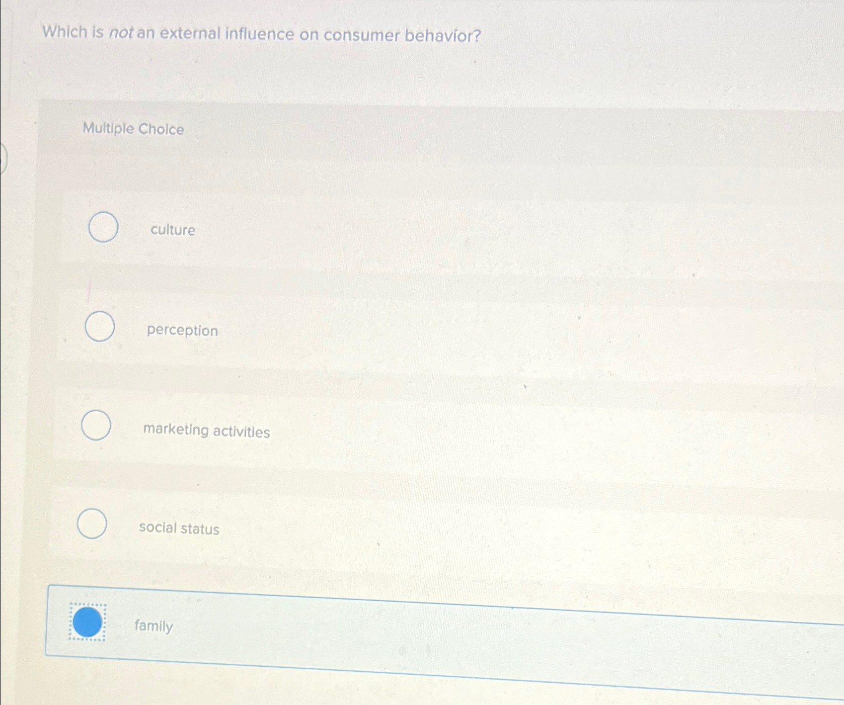Solved Which is not an external influence on consumer | Chegg.com